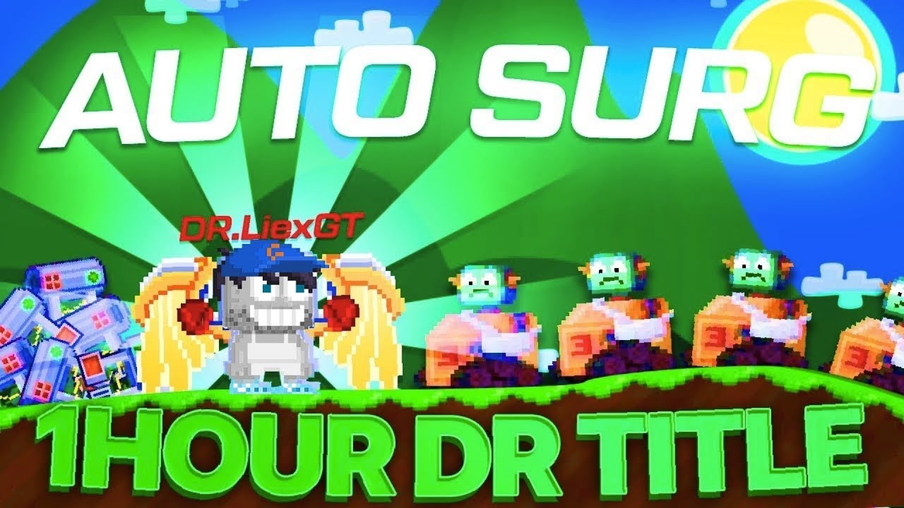 Growtopia Auto Surgery Hack 1 Hours Dr Tİtle Growtopia V4 63