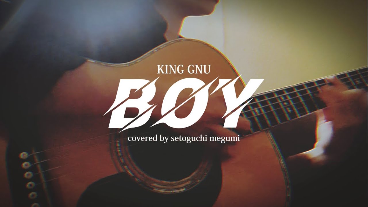 BOY / King Gnu (弾き語りcover) - YouTube