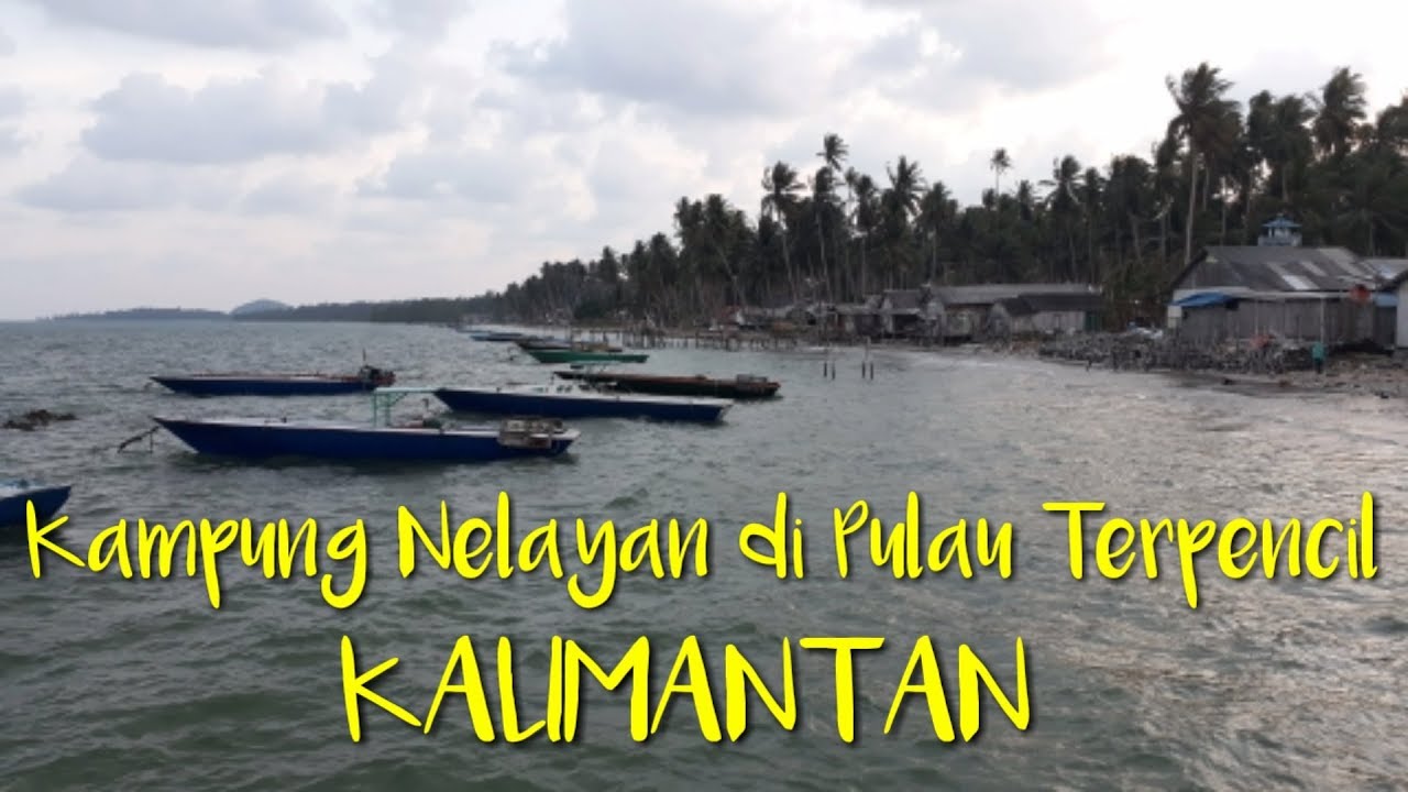 Kampung Nelayan di Pulau Sebuku Kalimantan Selatan #coalmining # ...