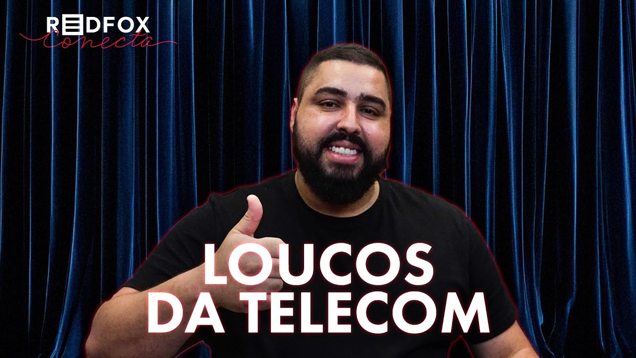 LOUCOS DA TELECOM - RedFox Conecta #21 - YouTube