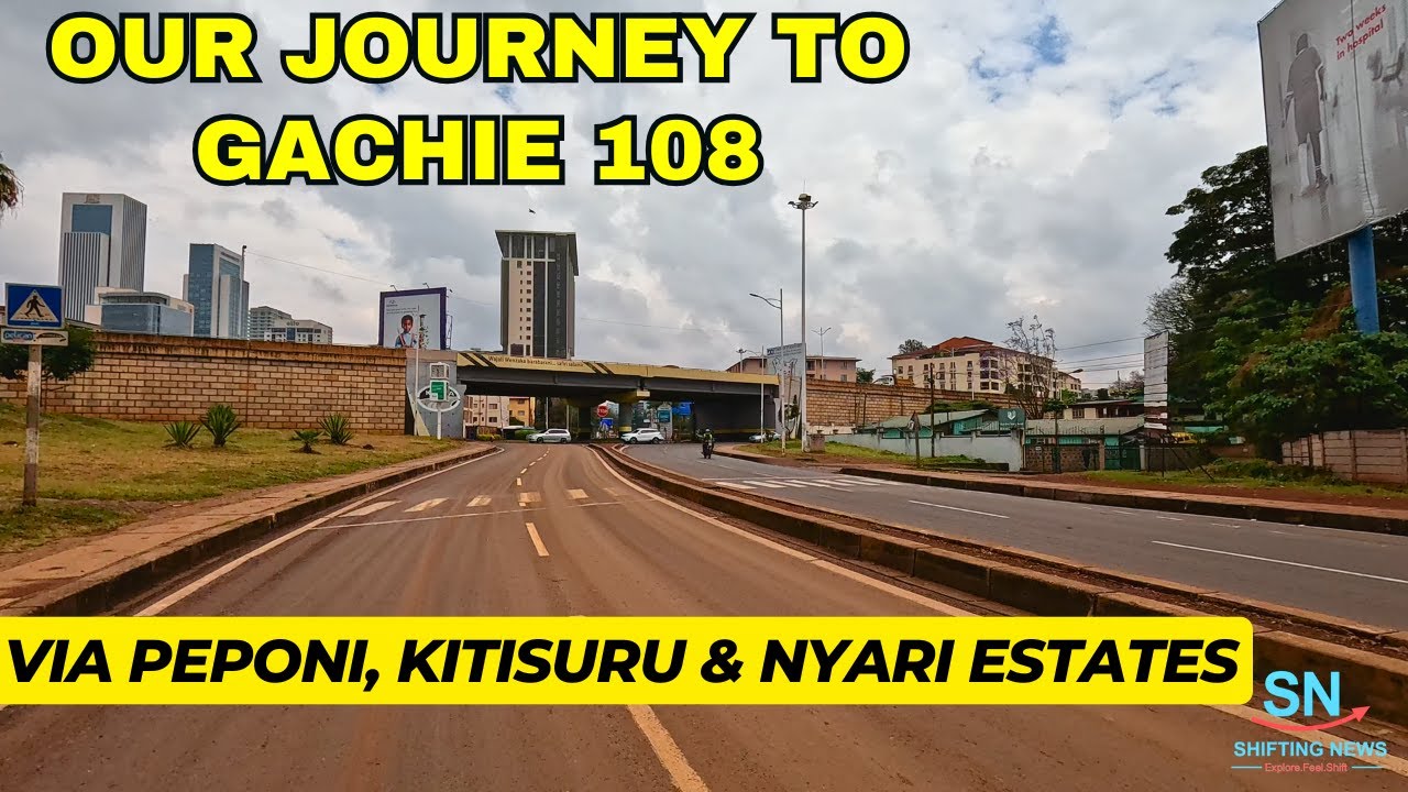 NAIROBI to GACHIE | Westlands Peponi Kitisuru Nyari Estates - YouTube