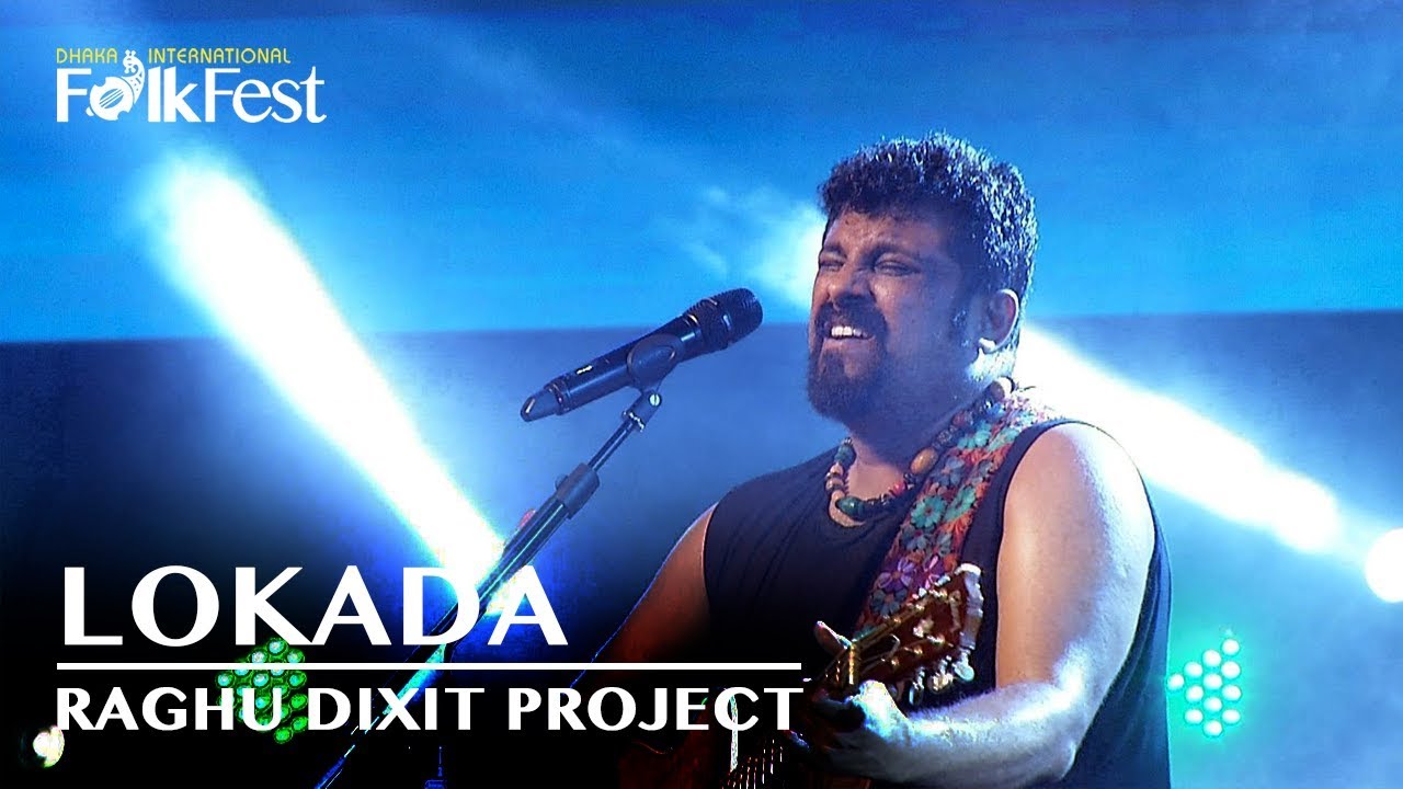 Lokada by Raghu Dixit Project | Dhaka International FolkFest 2018 - YouTube