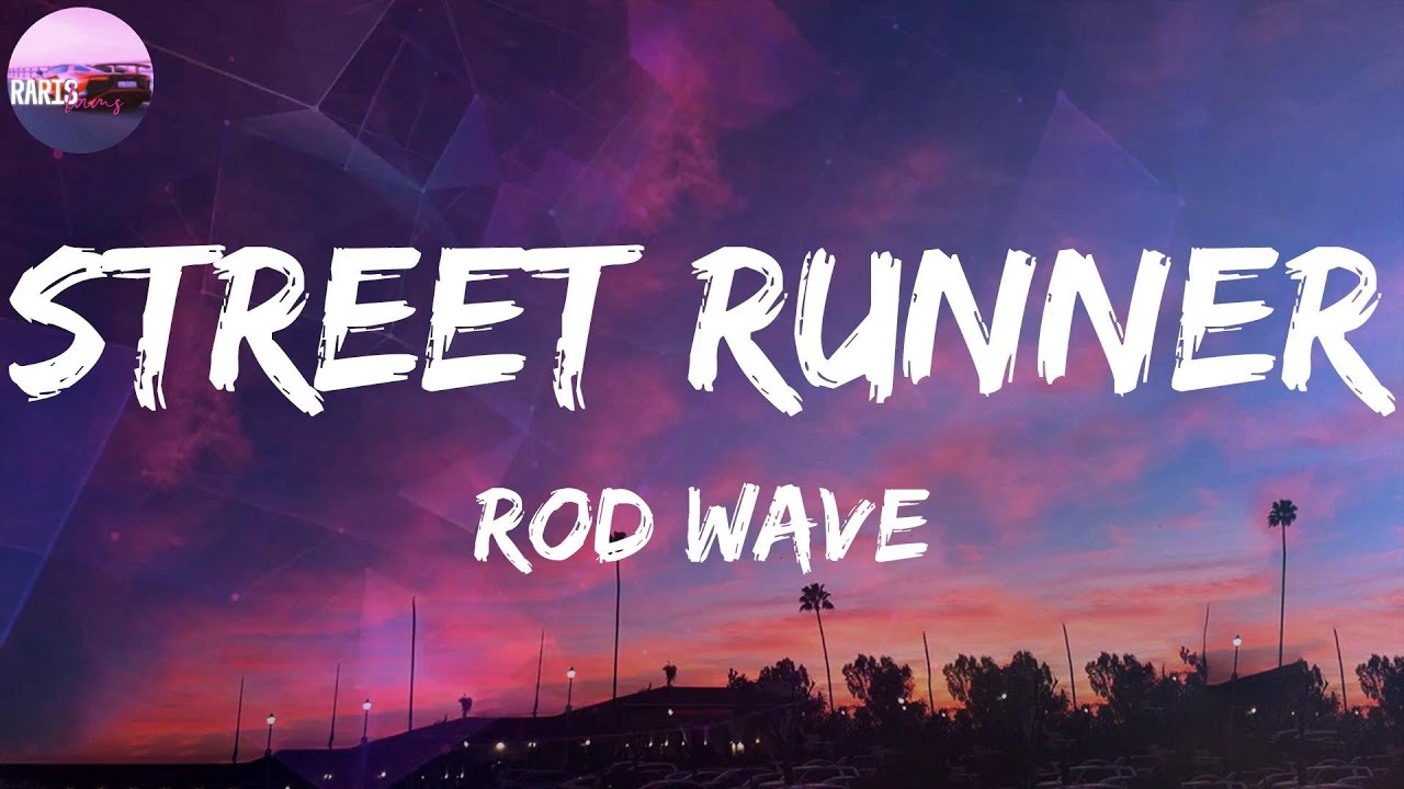 Rod Wave - Street Runner (Lyric Video) - YouTube