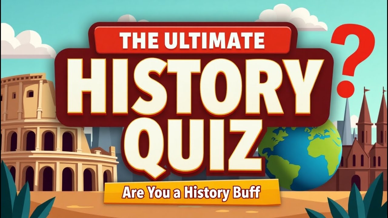 The Ultimate History Quiz – Are You a History Buff? - YouTube