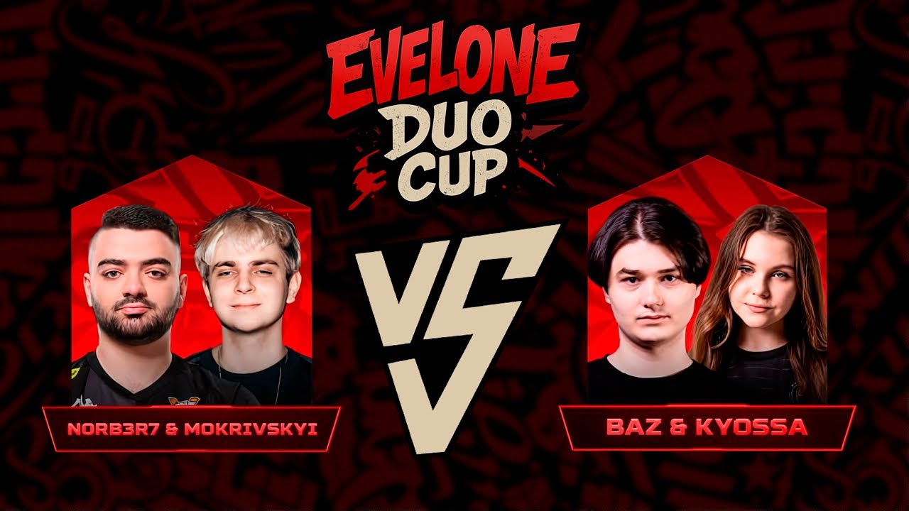 EVELONE DUO CUP \ ЭВЕЛОН ТУРНИР 2 НА 2 ПО КС2 | N0RB3R7 & MOKRIVSKIY VS ...