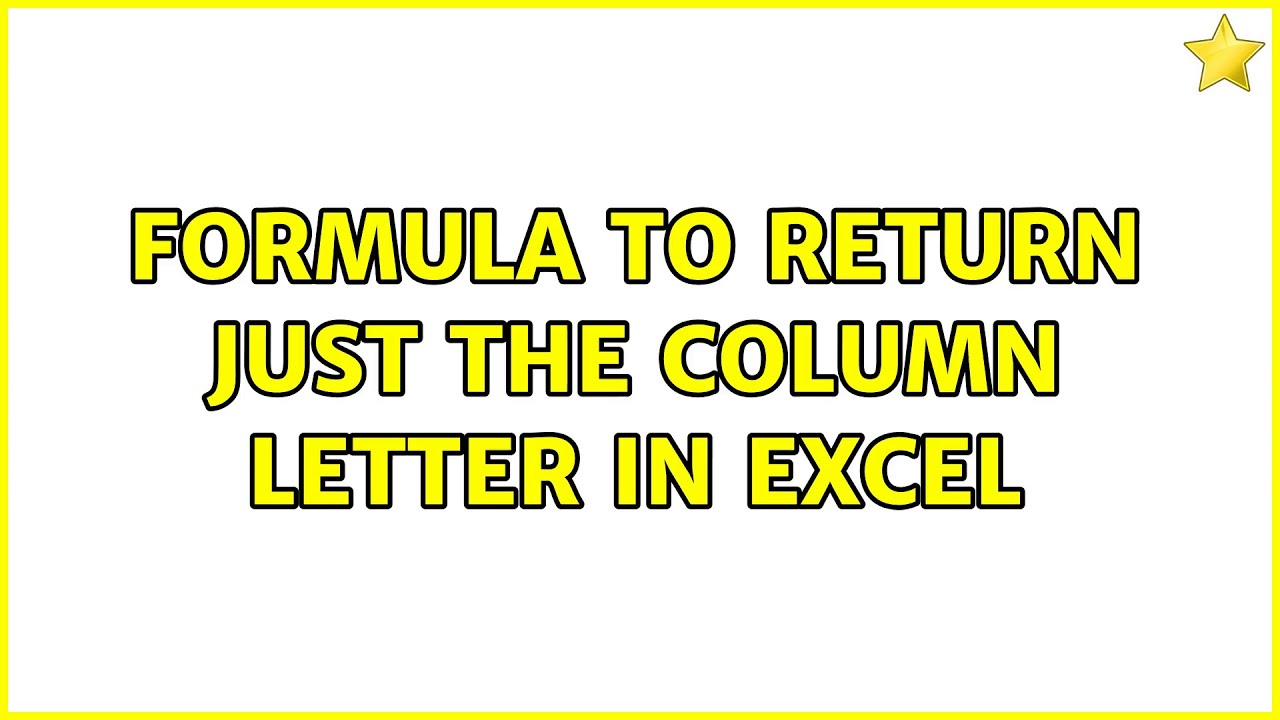 Solved Formula To Return Just The Column Letter In 9to5Answer Solved Formula To Return Just The Column Letter In 9to5Answer