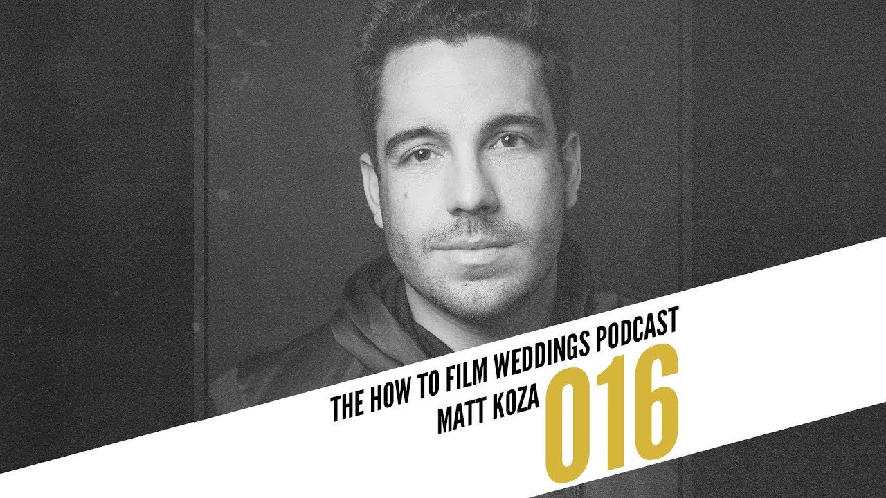 Stop Creating Boring Wedding Films with Matt Koza II How To Film ...