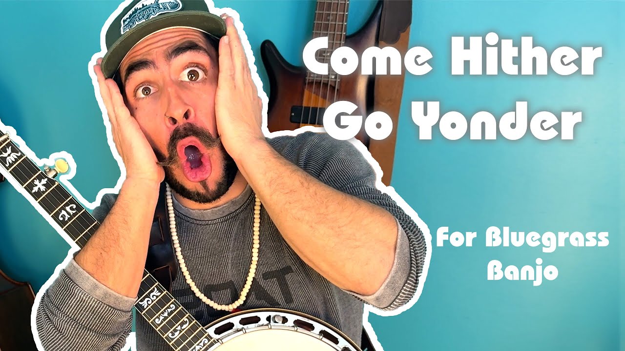 Come Hither Go Yonder // For Bluegrass Banjo // Season 6 Episode 2 ...