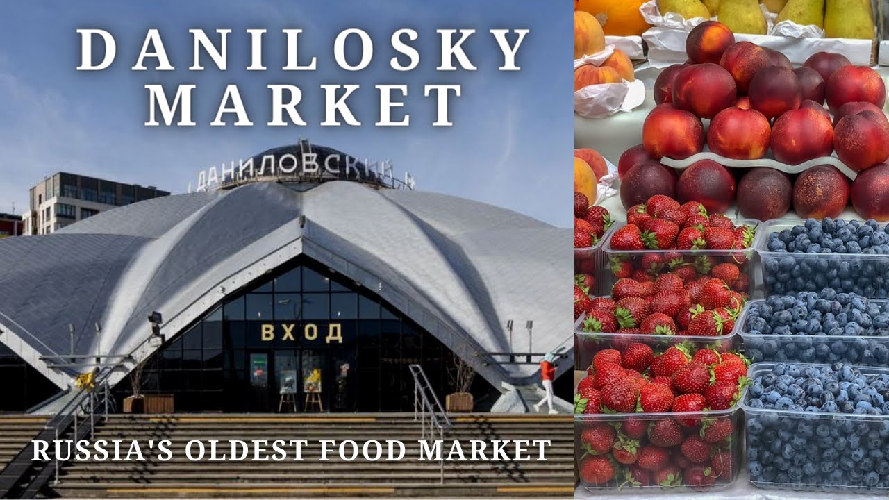 Danilosky Market Moscow | RUSSIA"S OLDEST Food Market - YouTube