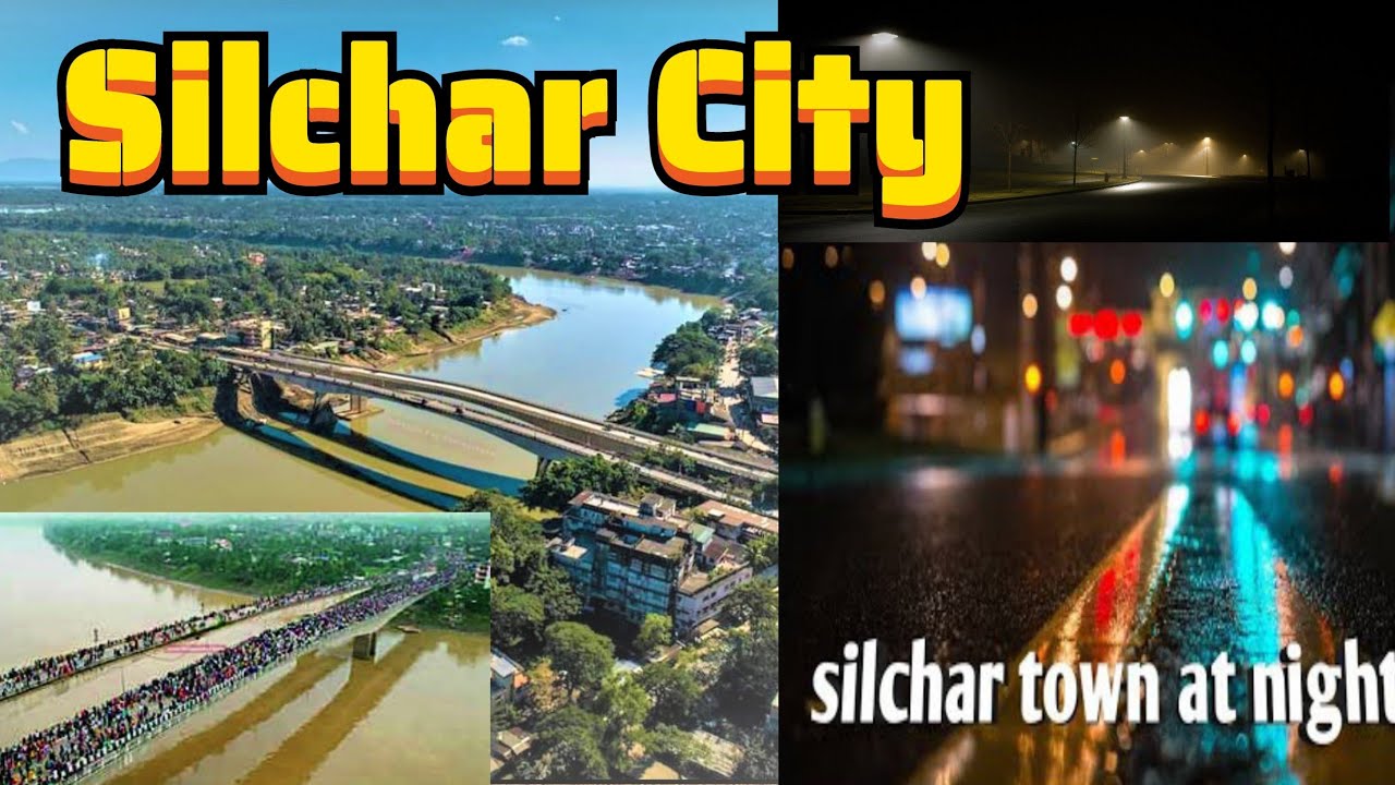Silchar City Tour | Barak valley | Cachar District | Assam |Second ...