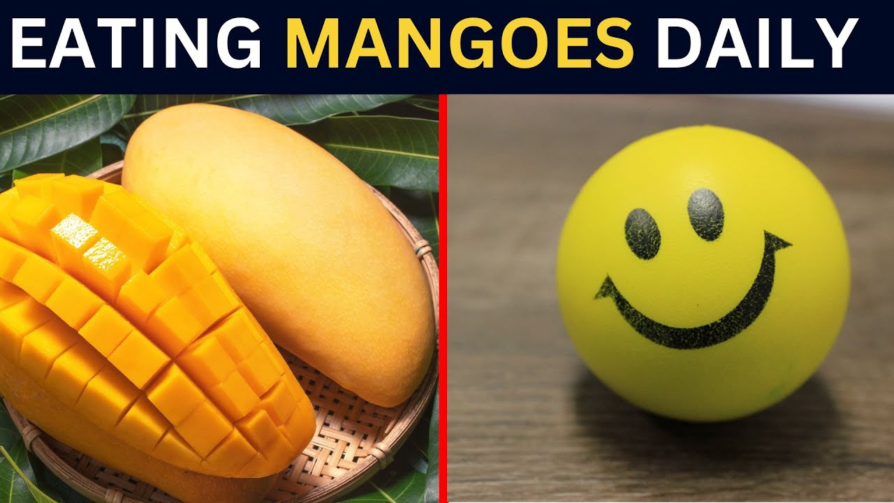 What Happens To Your Body When You Eat Mangoes Everyday? - YouTube