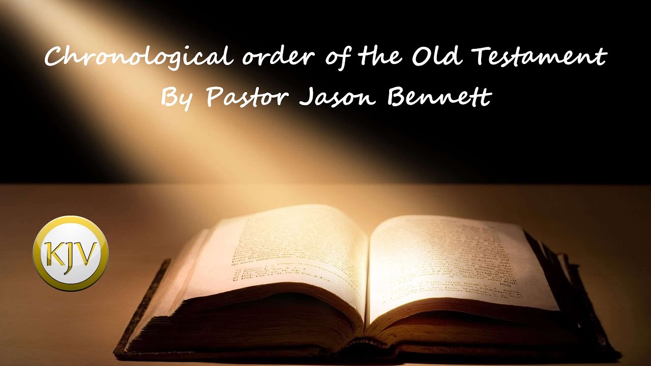 Pastor Jason Bennett: Chronological Order of the Old Testament - YouTube