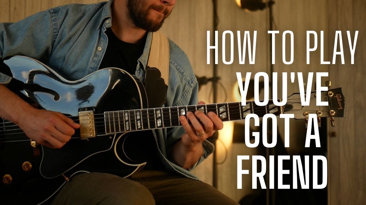 How to Play You've Got a Friend - Simple Guitar Arrangement - YouTube