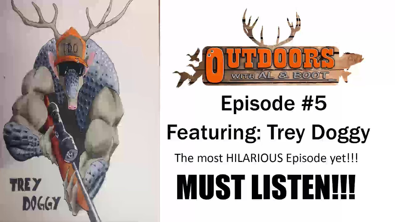 Outdoors With Al & Boot Episode #5 MUST LISTEN! HILARIOUS Featuring ...