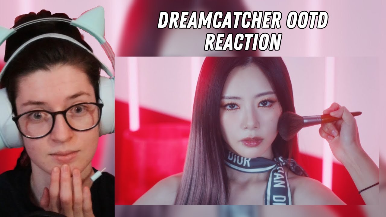 Queen Behaviour All Around 👑 'OOTD' @Dreamcatcherofficial Lyric & MV Reaction & Analysis - YouTube