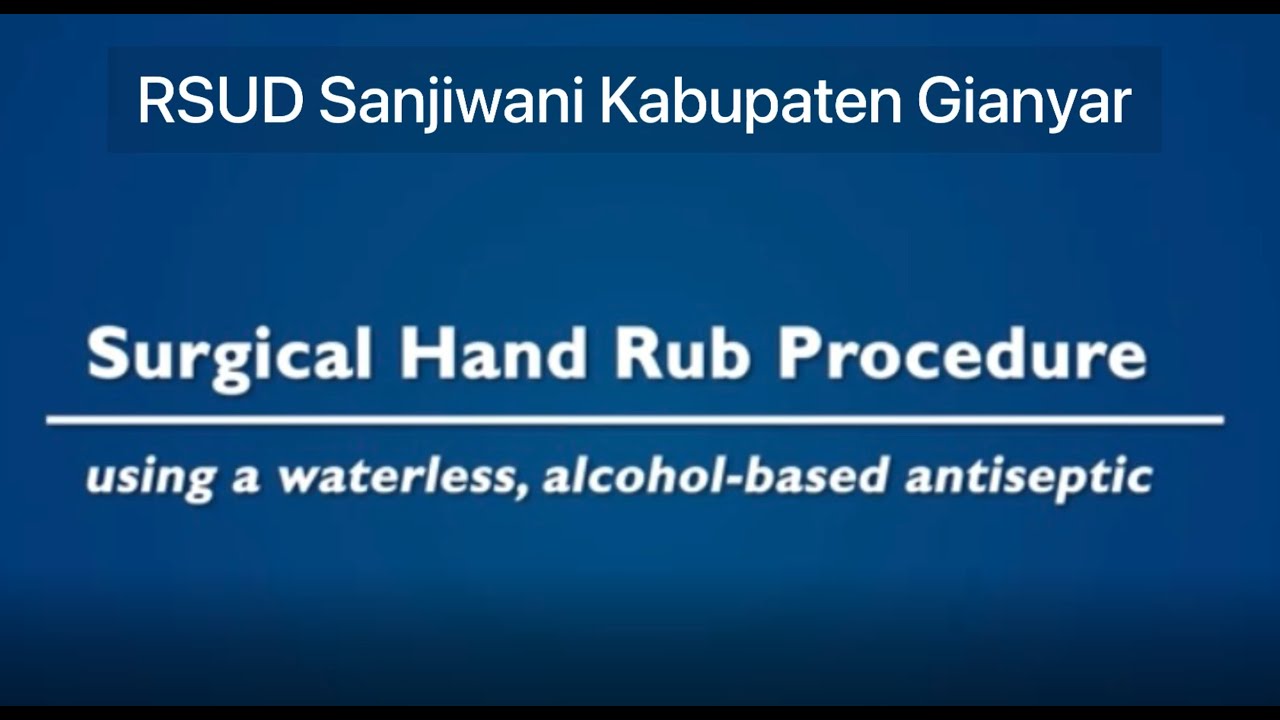 Kebersihan Tangan Bedah (Surgical Hand-Rub Procedure) - Komite PPI RSUD ...