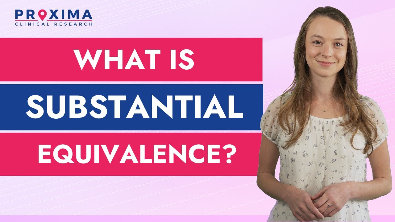 What Is Substantial Equivalence? | Proxima CRO - YouTube