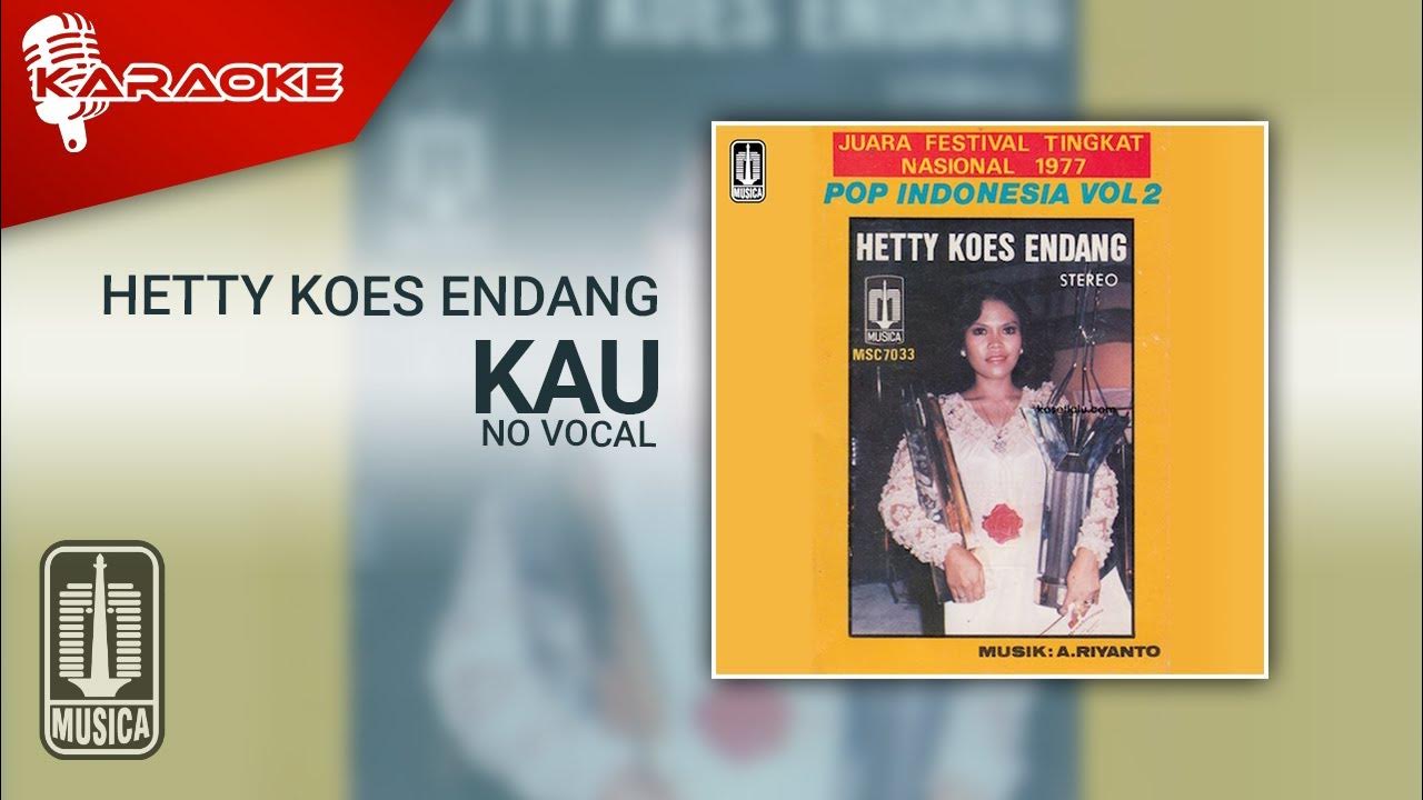 Hetty Koes Endang - Kau (Official Karaoke Video) | No Vocal - YouTube