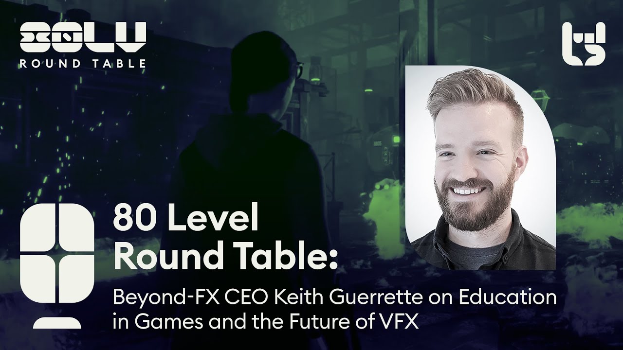 Beyond-FX CEO Keith Guerrette on Education in Games and the Future of ...