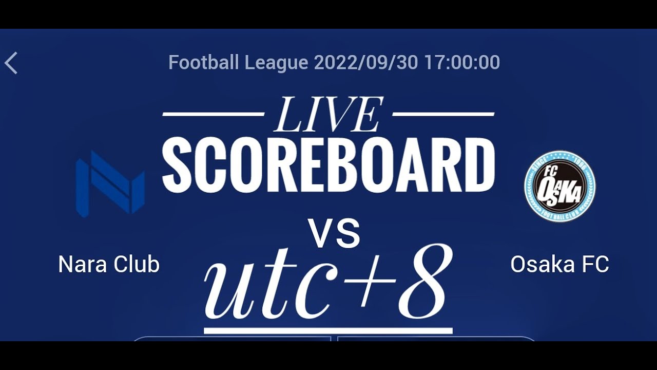 NARA CLUB VS OSAKA FC 2022 JAPAN FOOTBALL LEAGUE LIVE SCOREBOARD - YouTube