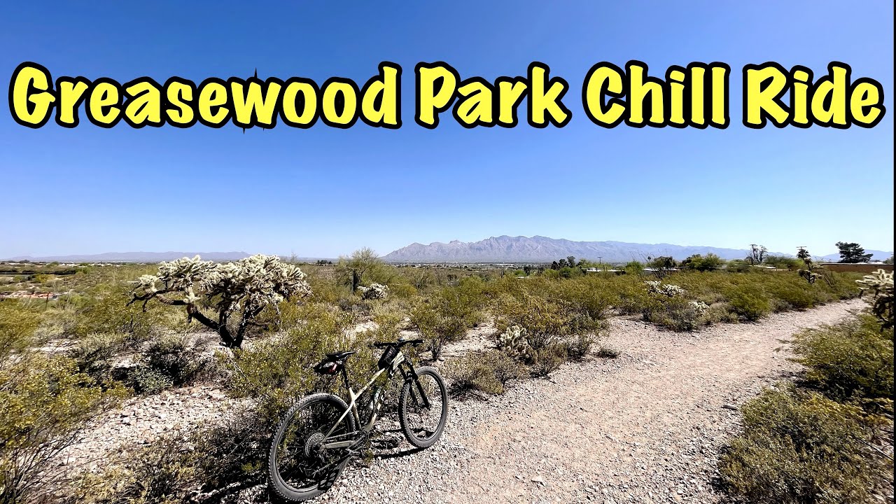 Greasewood Park in Tucson AZ - Chill 60th Birthday Ride! - YouTube