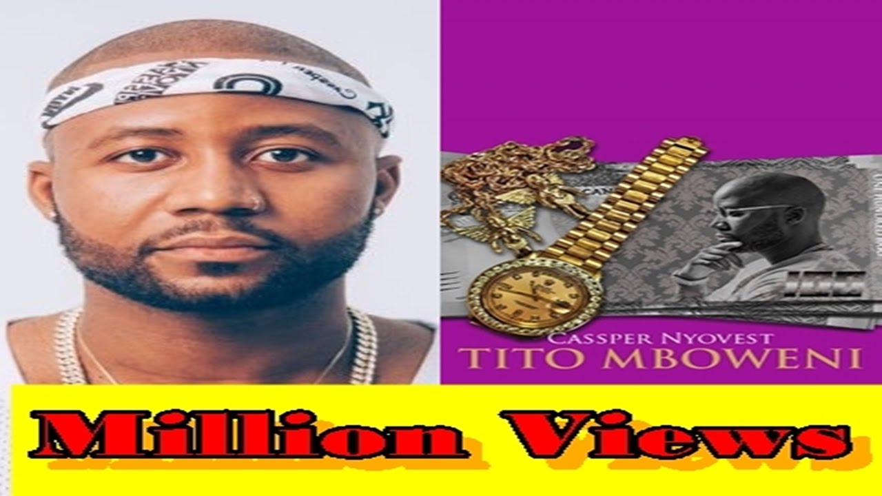 Cassper Nyovest Tito Mboweni hits 1 Million Views in 14 days. (SMASH ...