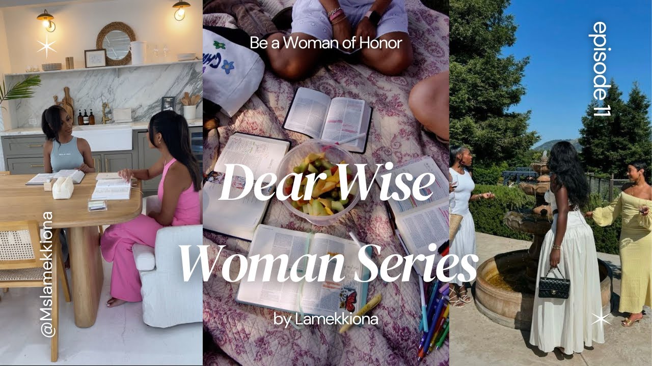 Dear Wise Woman Series | Part 11 Be a Woman of Honor | With Lamekkiona ...