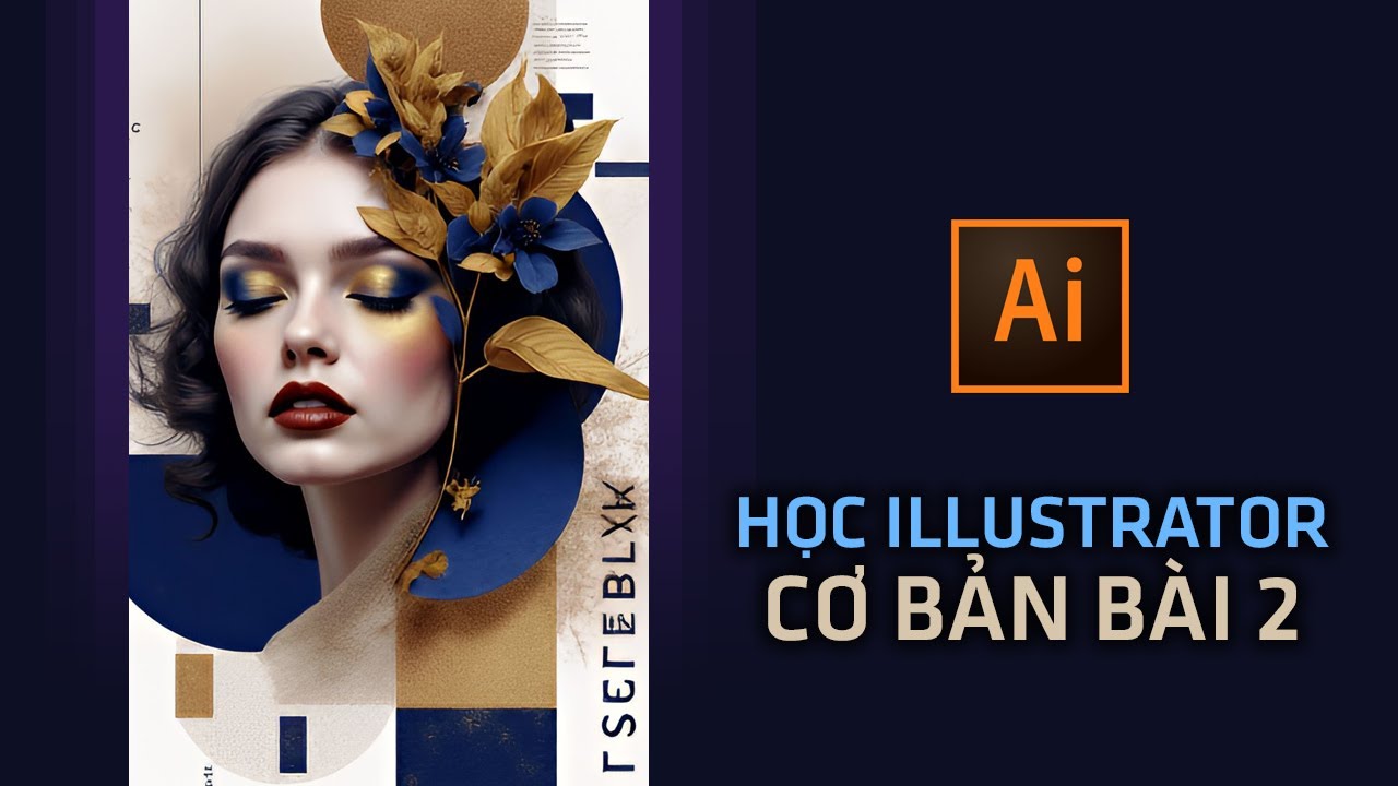 Học Adobe Illustrator Cơ Bản Bài 2 🎨 | Hướng Dẫn Chi Tiết Cho Người Mới ...
