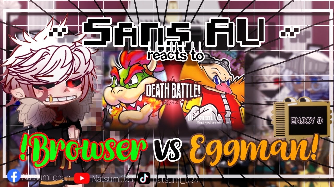 Sans aus react to Bowser vs Eggman ~DEATH BATTLE!~ - YouTube