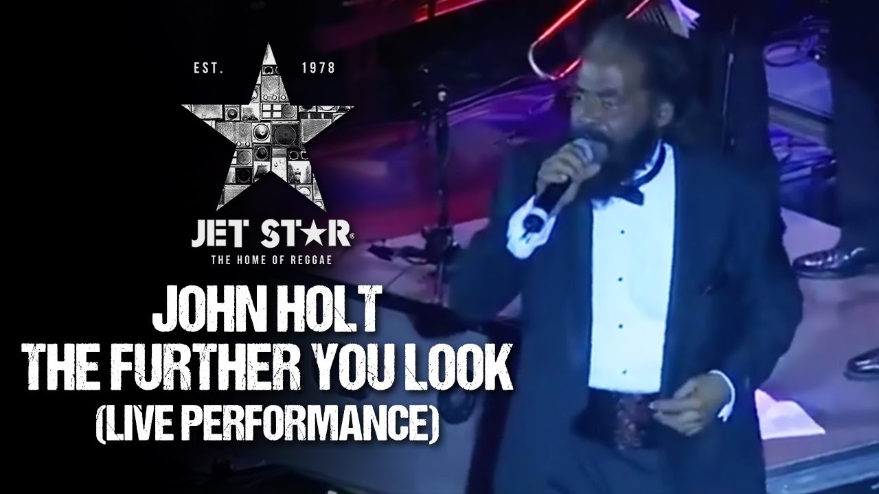 John Holt - The Further You Look (Live Performance) | Jet Star Music - YouTube