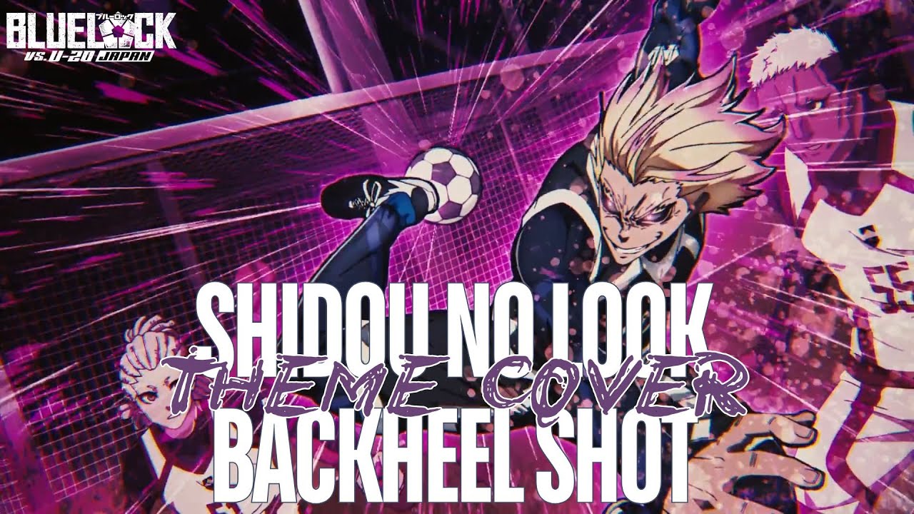 Shidou Ryusei Back Heel Goal Theme | Shidou Goal Theme | Soundtrack [HQ ...