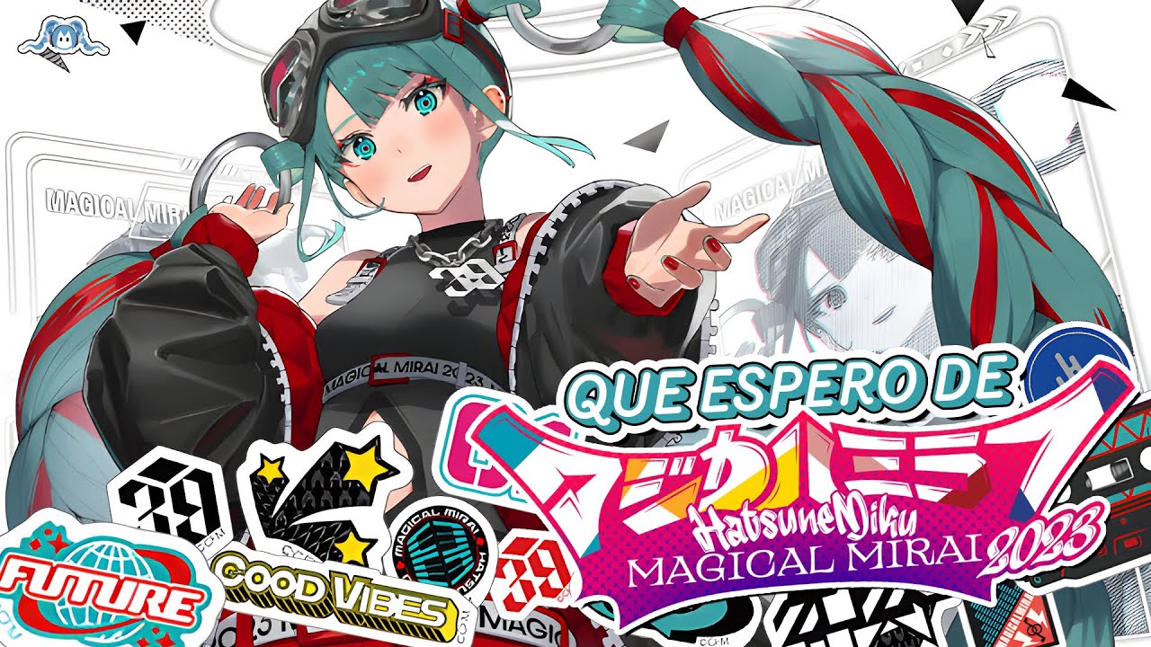 ¿Que espero de MAGICAL MIRAI 2023? | MikuConcerts - YouTube