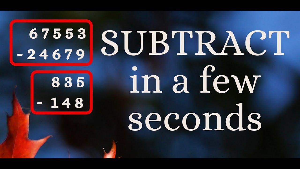 DO SUBTRACTION QUICKLY. SUBTRACT LARGE NUMBERS in a few seconds - # ...