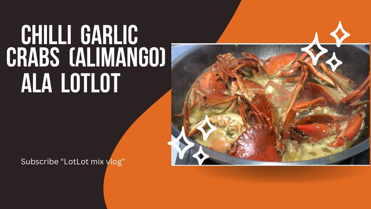 Cooking Chilli GarLic Crabs/Alimango aLa LotLot || in a simple way ...