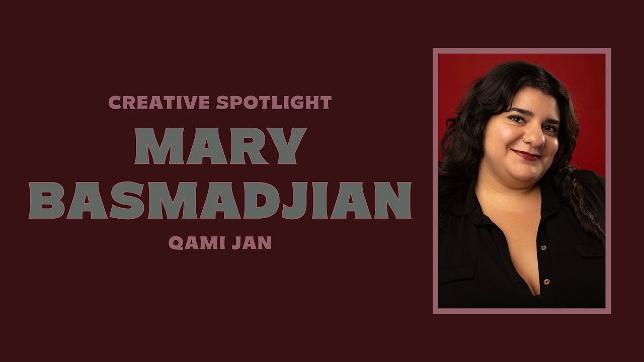 QAMI JAN – Creative Spotlight – Ep. 2 – Mary Basmadjian - YouTube