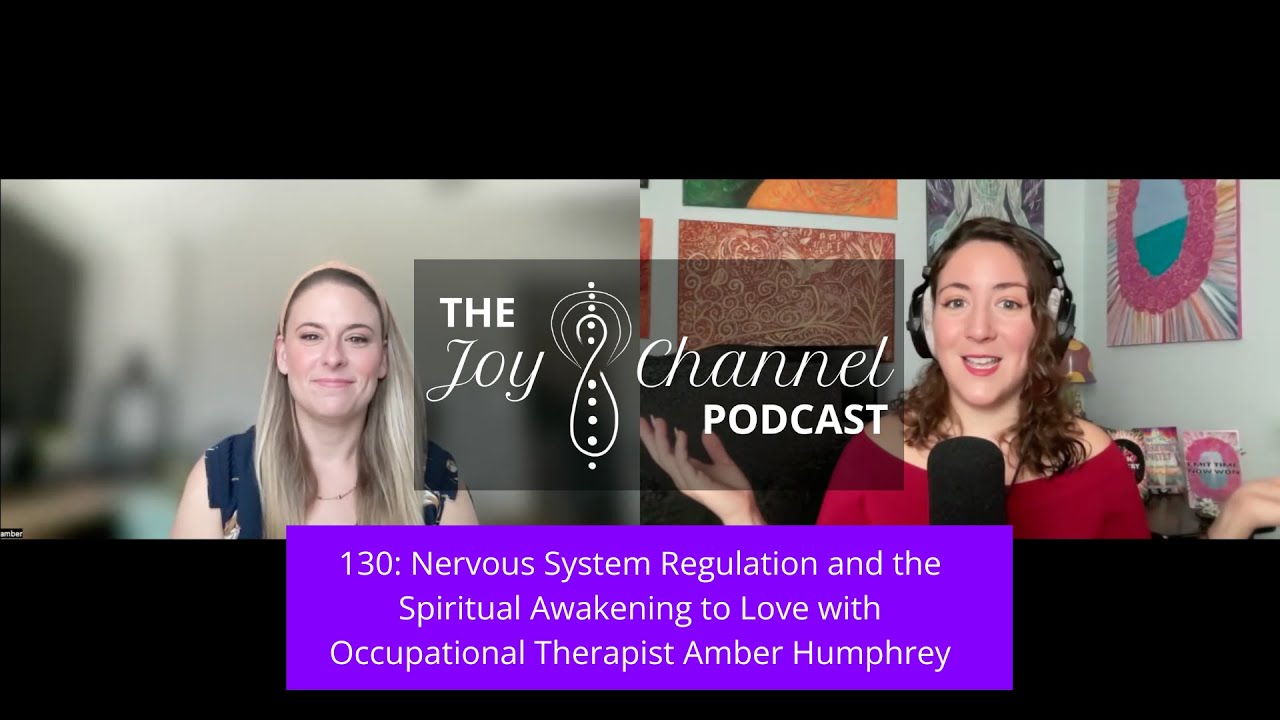 130: Nervous System Regulation & Spiritual Awakening to Love w Amber ...