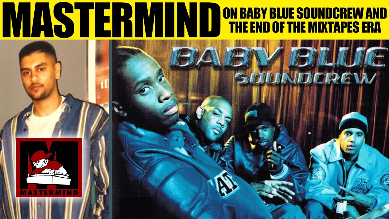 MASTERMIND On Baby Blue Soundcrew And The End Of The Mixtape Era - YouTube