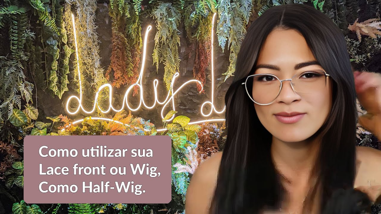 Como utilizar sua Lace Front ou Wig, como Half-Wig - YouTube