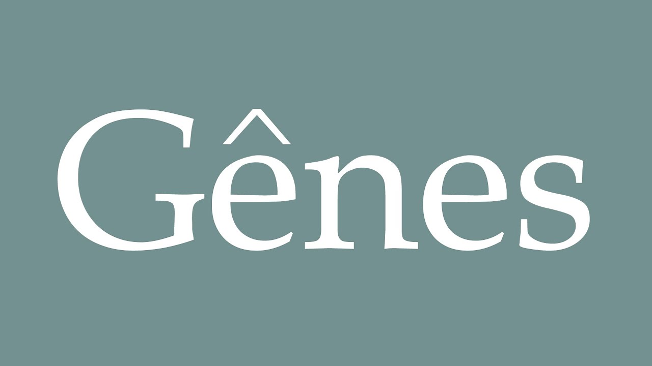 How to Pronounce ''Gênes'' (Genoa) Correctly in French - YouTube