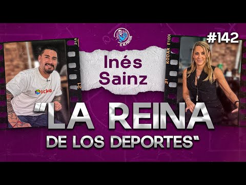 142 INÉS SAINZ|GANAR UN LUGAR EN EL MEDIOS|ARRIESGUÉ TODO POR LLEGAR AQUÍ|ENTREVISTA CON LOS MEJORES