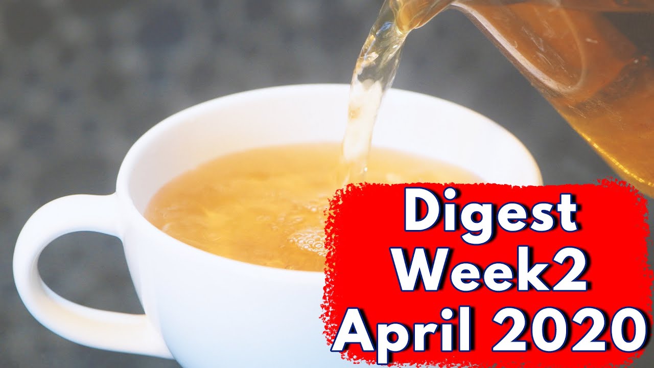 Weekly Digest - Week 2- April 2020 - YouTube