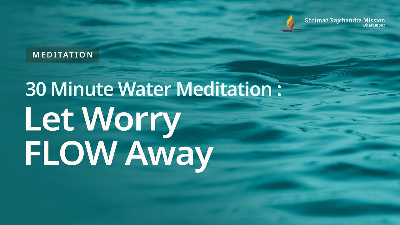 Guided Water Meditation to Cleanse Your Mind in 30 Minutes | Flow Like ...