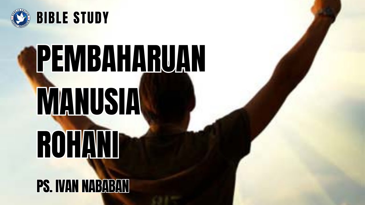 Bible Study | Pembaharuan Manusia Rohani |07 September 2023 (Ps. Ivan ...