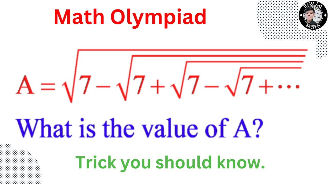 Evaluate the value of A = sqrt(7-sqrt(7+sqrt(7-sqrt(7+...)))) - YouTube