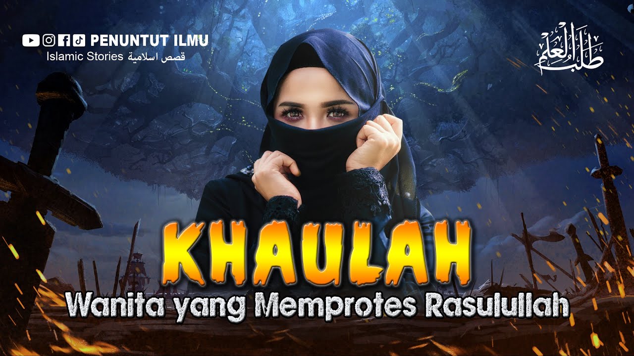 Kisah Wanita Yang Memprotes Rasulullah ﷺ dan Dibela Allah ﷻ | Khaulah ...