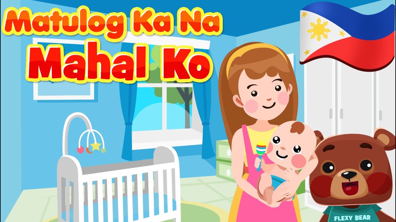 Matulog Ka Na Mahal Ko | Flexy Bear Originals Filipino Awiting Pambata ...