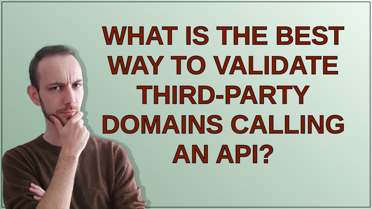 Security: What is the best way to validate third-party domains calling ...