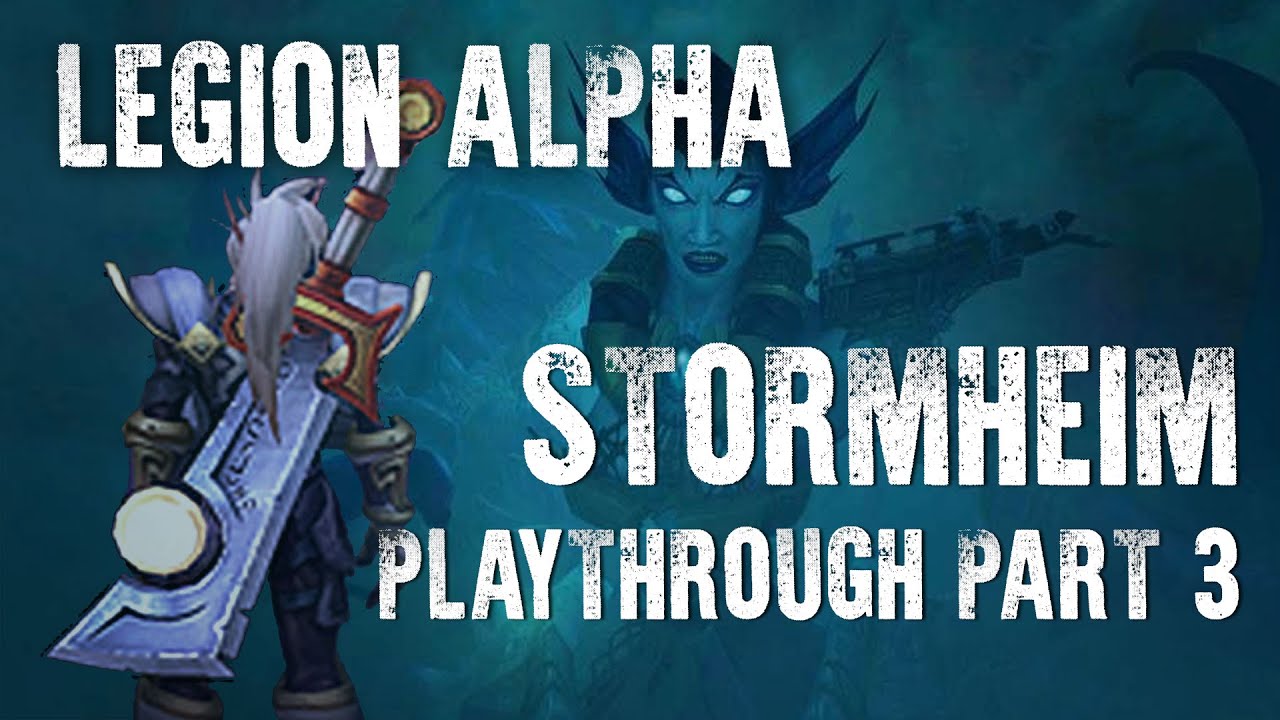 Legion: Stormheim Playthrough Part 3 - YouTube