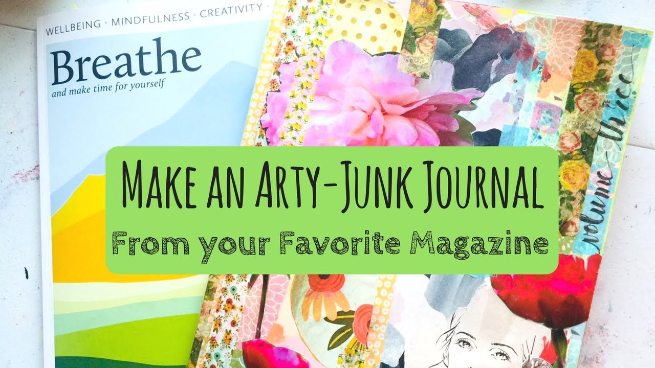 How to Make an Art | Junk Journal from your Favorite Magazine ...