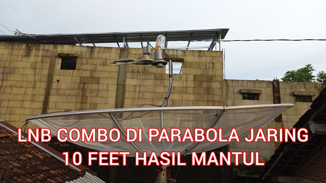 LNB COMBO DI PARABOLA JARING 10 FEET HASIL MANTUL - YouTube